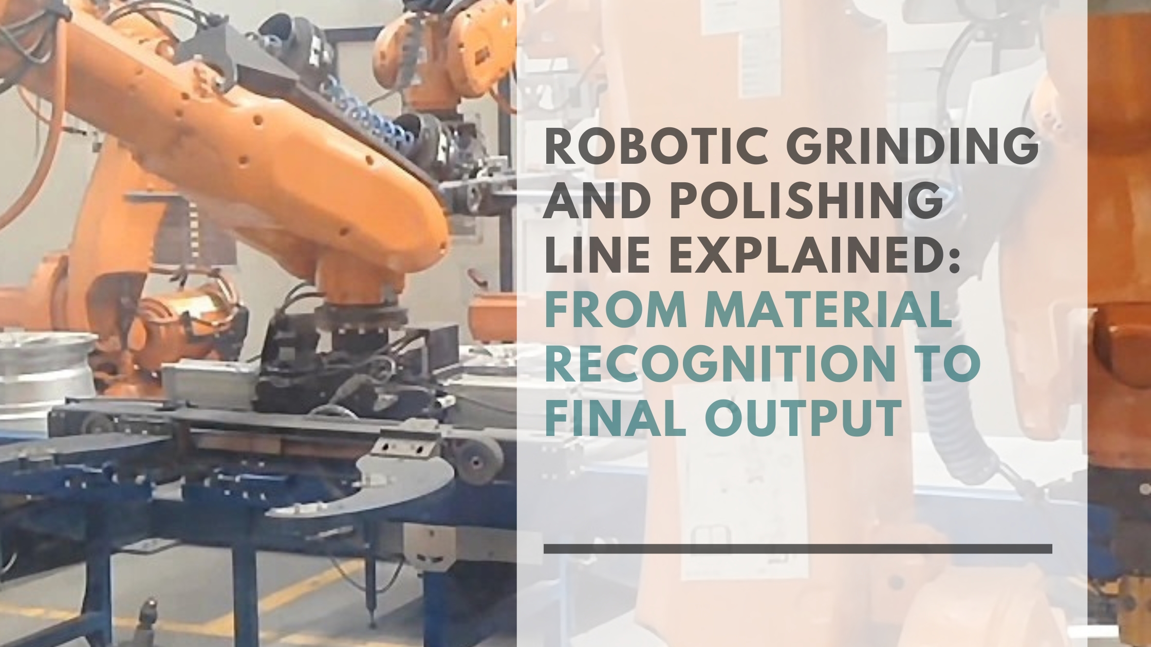 What Is an End-of-Arm Tool (EOAT)? Role in Robotic Grinding and ...